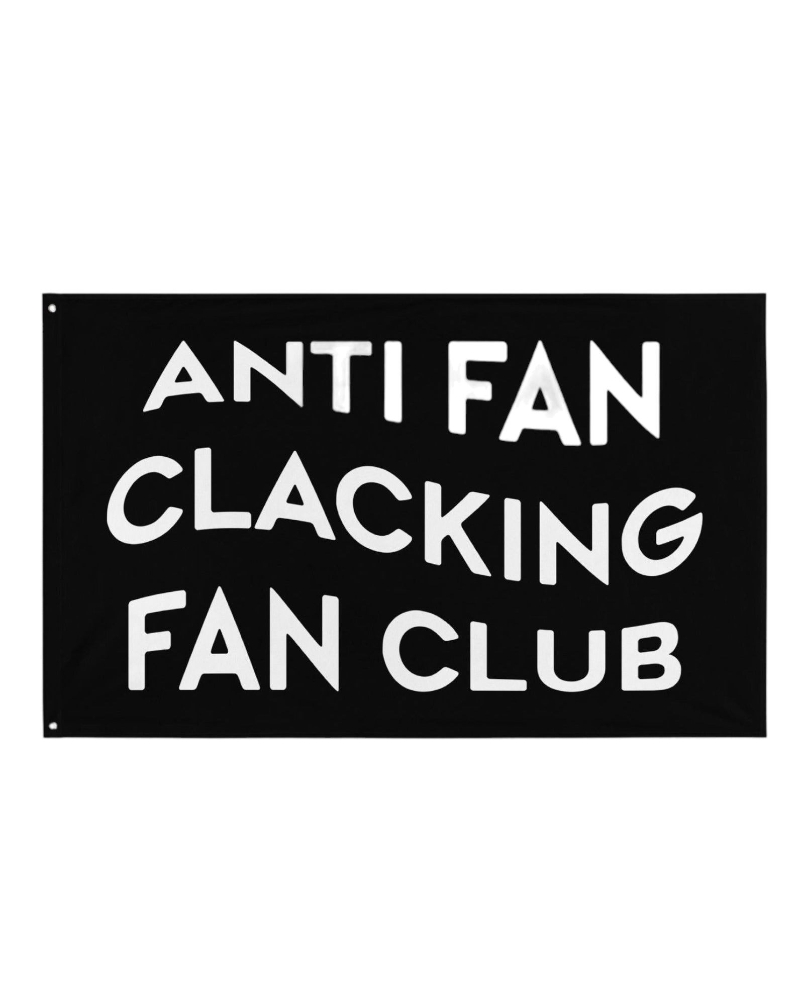 Anti Fan Clacking Fan Club Rave Flag | Exclusive Humor | One Stop Rave