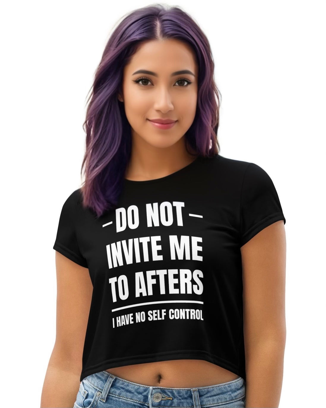 Do Not Invite Me To Afters Crop Tee | After Party Tee | One Stop Rave